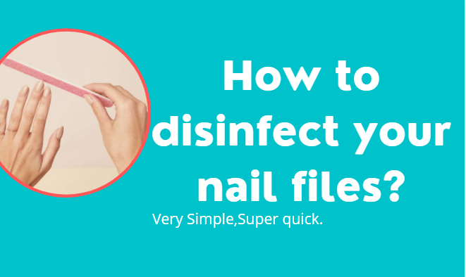 How to clean and disinfect your nail files? – Beauty Ace Salon Furniture