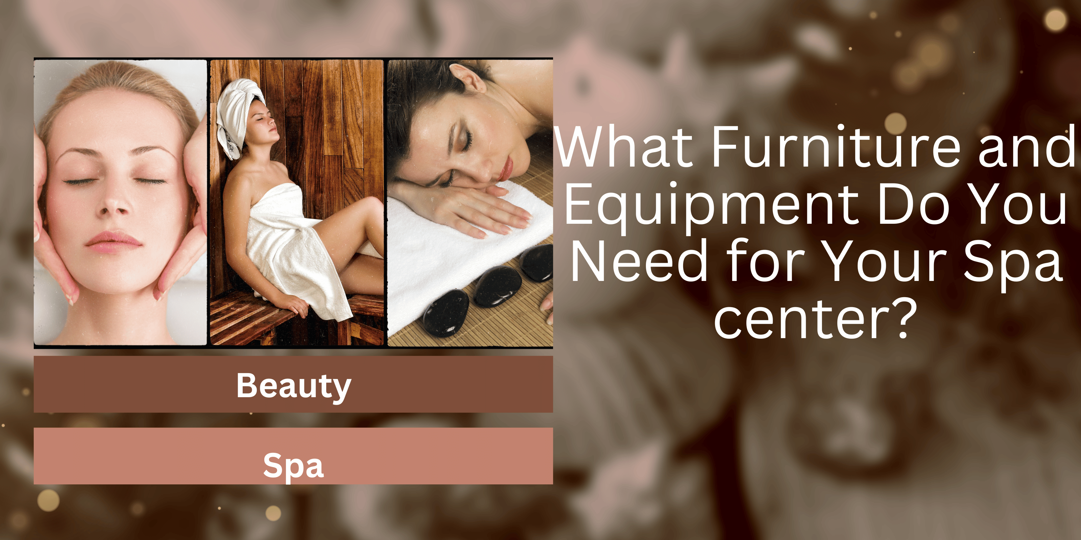 What Furniture and Equipment Do You Need for Your Spa center? – Beauty ...